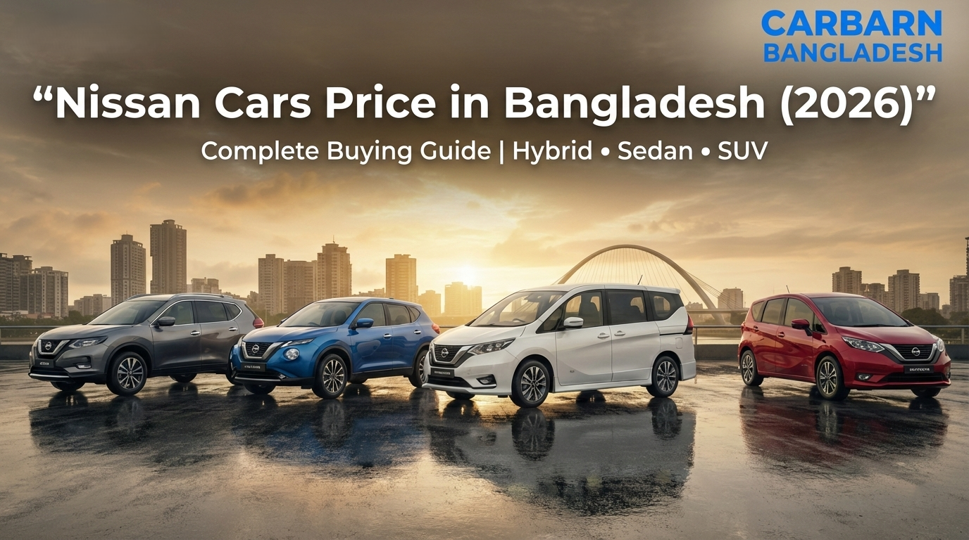 Nissan Cars Price in Bangladesh (2026) | Latest Buying Guide